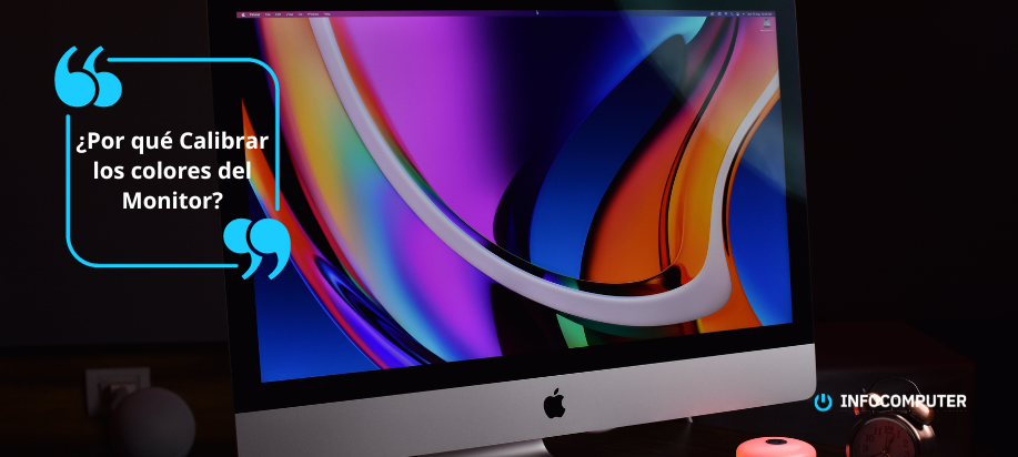 Por qué calibrar colores del monitor: mejora tu experiencia visual