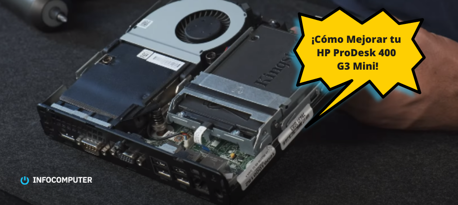 Potencia tu HP ProDesk 400 G3 Mini: Guía de mejoras paso a paso