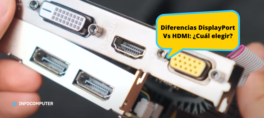 Diferencias DisplayPort vs HDMI: ¿Cuál elegir? Guía comparativa