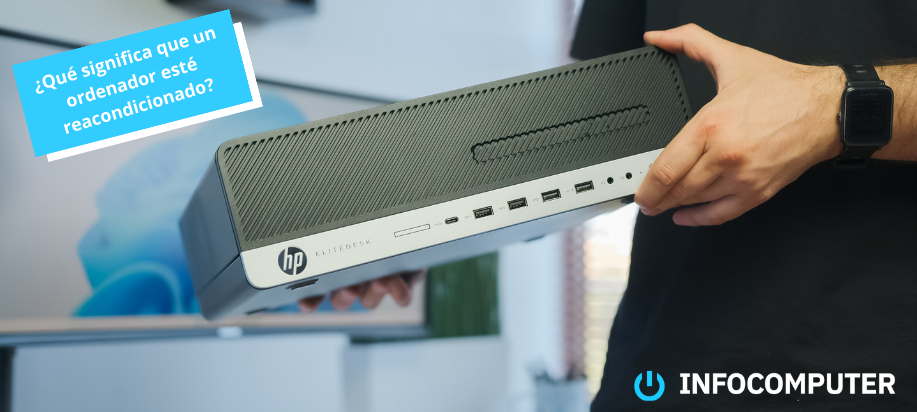 ¿Qué significa que un ordenador esté reacondicionado? ¡Descubre los ...